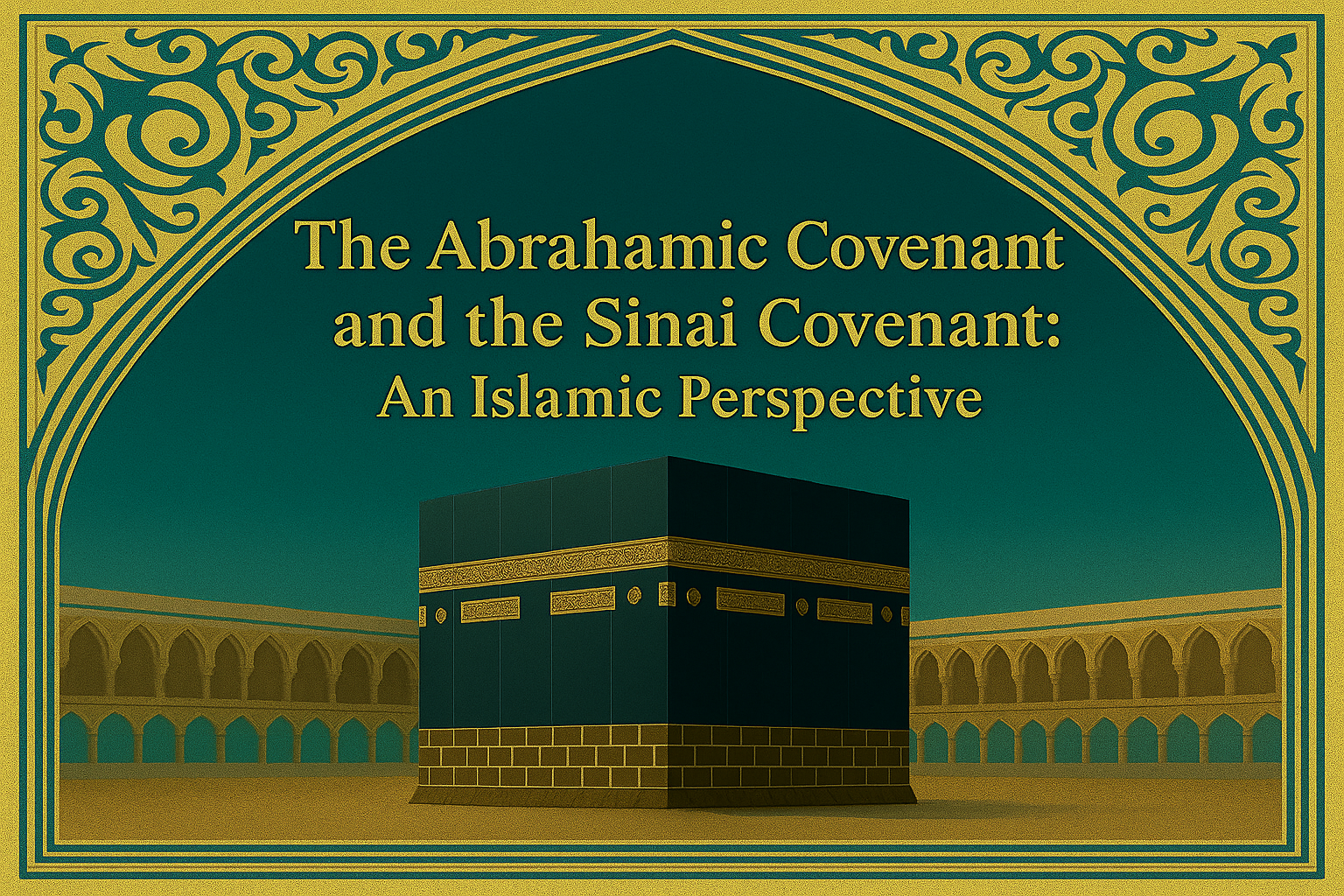 The Abrahamic Covenant and the Sinai Covenant: An Islamic Perspective ...